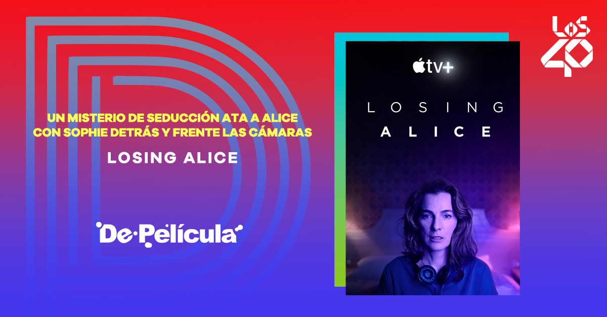 LOS40 – Losing Alice